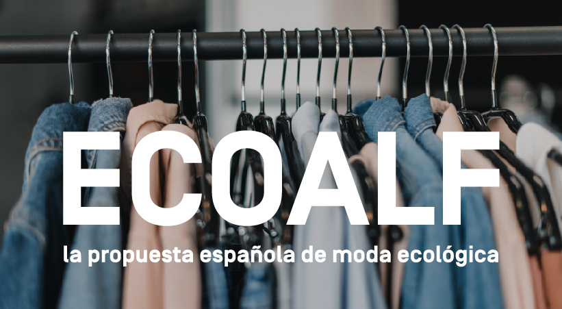 Ecoalf, la propuesta española de moda ecológica | EUDE Business School