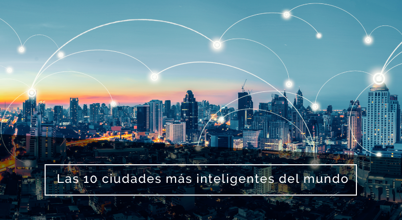 Las 10 ciudades más inteligentes del mundo - Eude Business School