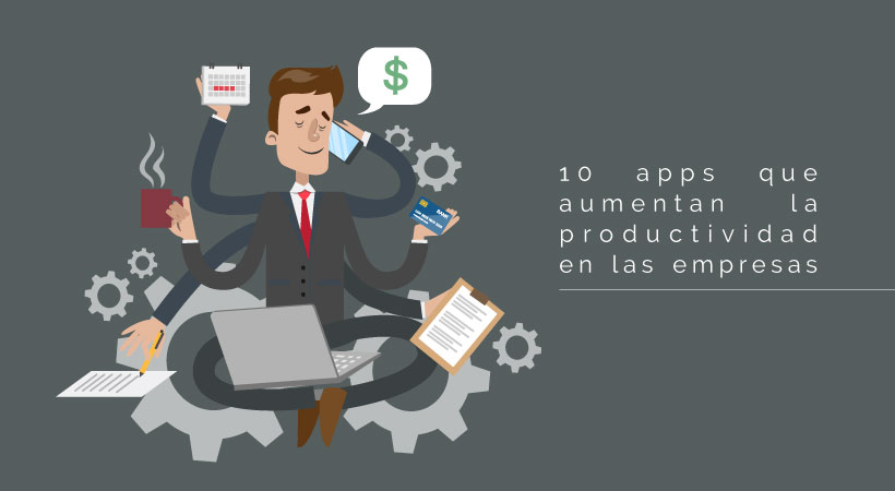 10 Apps Que Ayudan A La Productividad De Las Empresas Eude Business