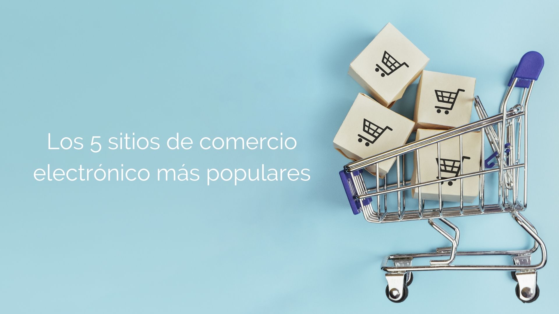 Los 5 sitios de comercio electrónico más populares | EUDE Business