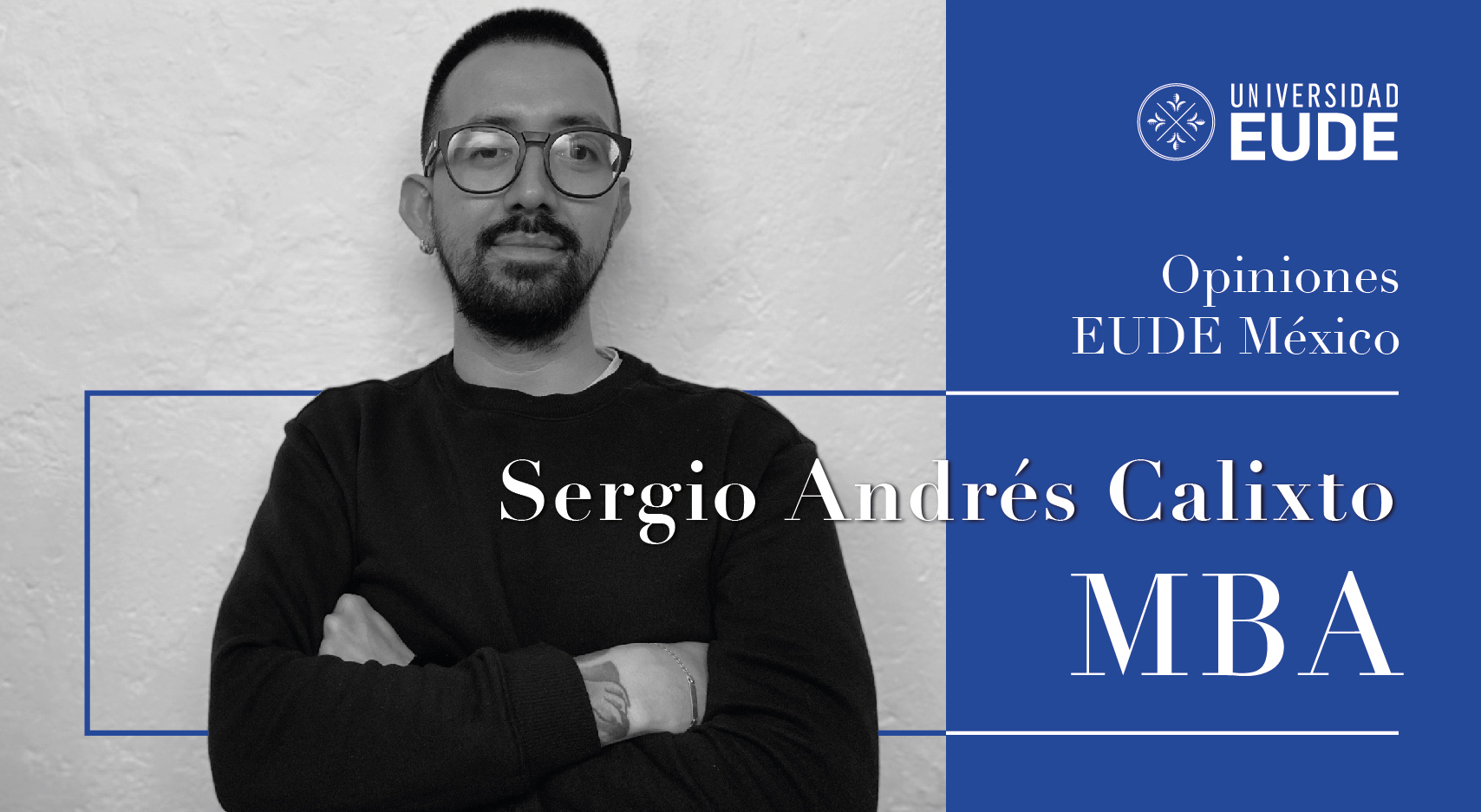 Opiniones Universidad EUDE México | Sergio Andrés Calixto - MBA