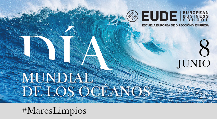 8 de junio: Día Mundial de los Océanos #MaresLimpios | EUDE
