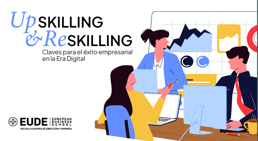 Upskilling y Reskilling: La revolución digital y las nuevas tecnologías