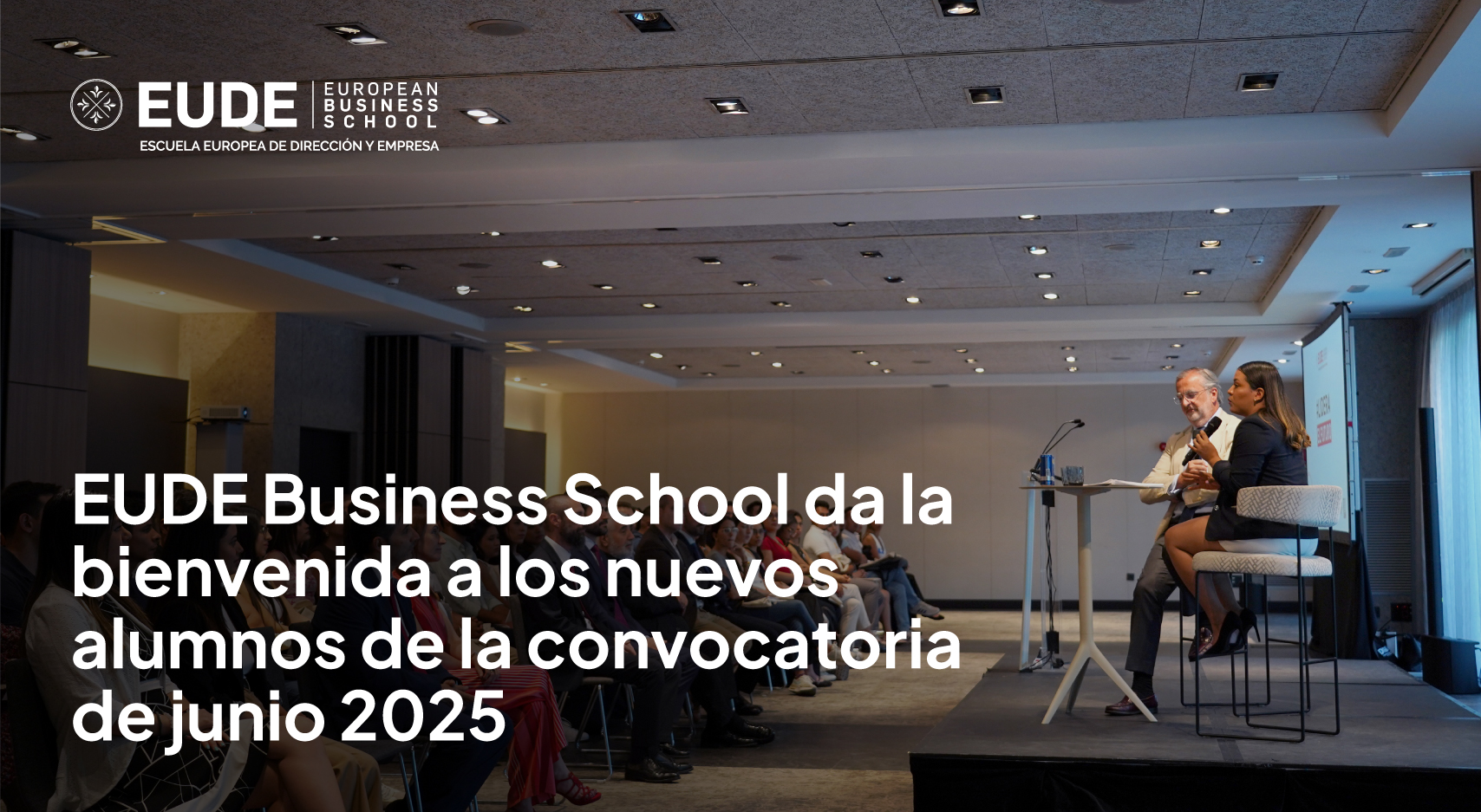EUDE Business School da la bienvenida a la convocatoria de junio 2025