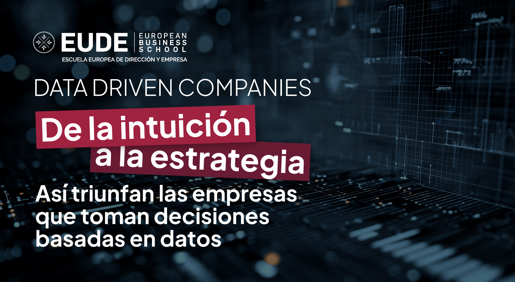 Data Driven Companies: qué son y por qué lideran el mercado actual
