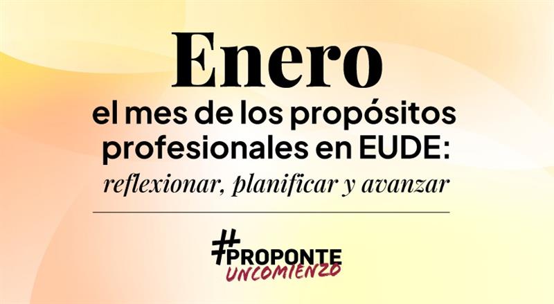 Enero, el mes de los propósitos profesionales en EUDE